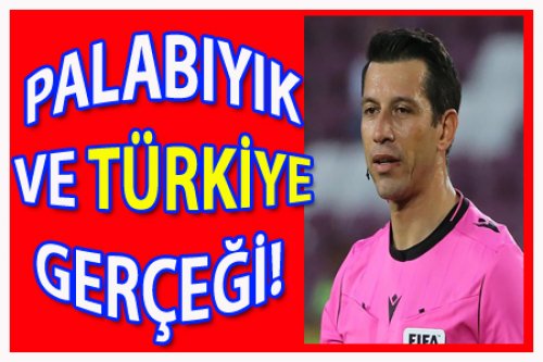 ALİ PALABIYIK VE TÜRKİYE GERÇEĞİ!